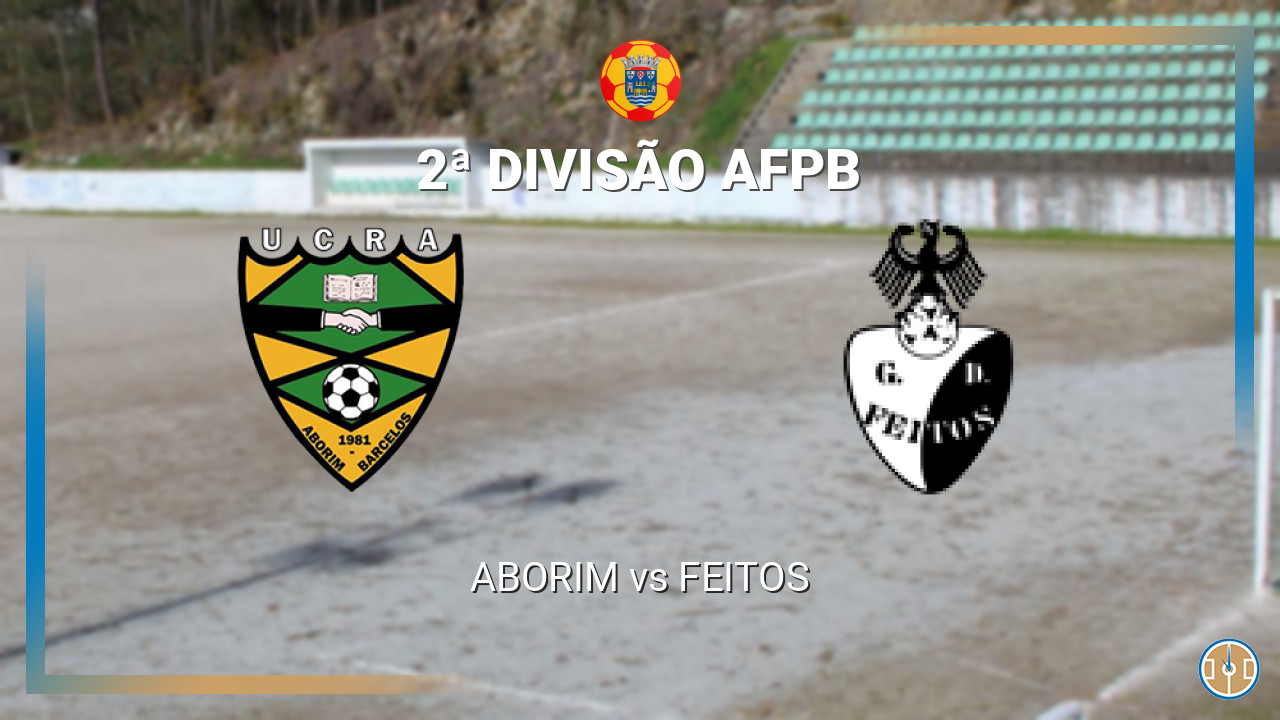 Aborim vs Feitos - 2ª Divisão AFPB 2023/2024