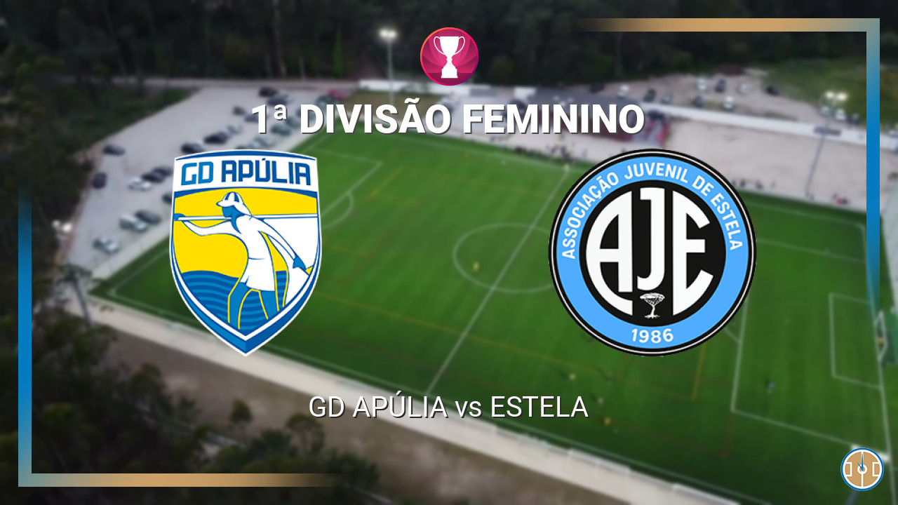 GD Apúlia vs Estela - 1ª Divisão Feminino 2025/2026